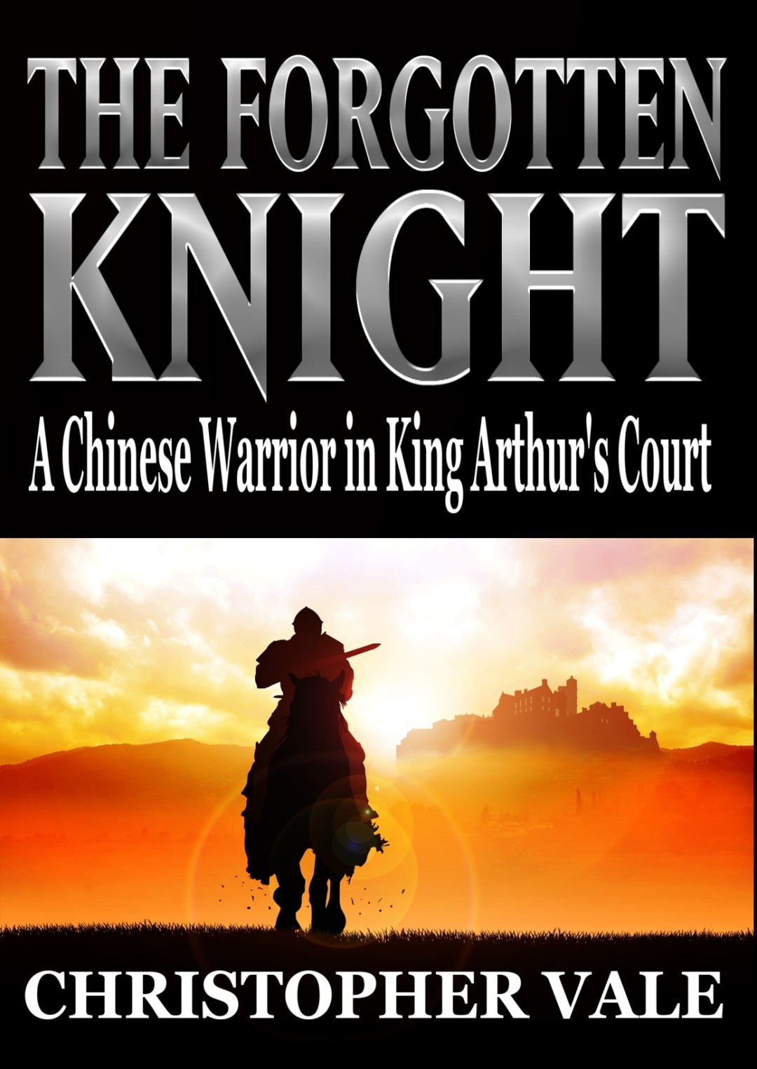 The Forgotten Knight: A Chinese Warrior in King Arthur’s Court by ...
