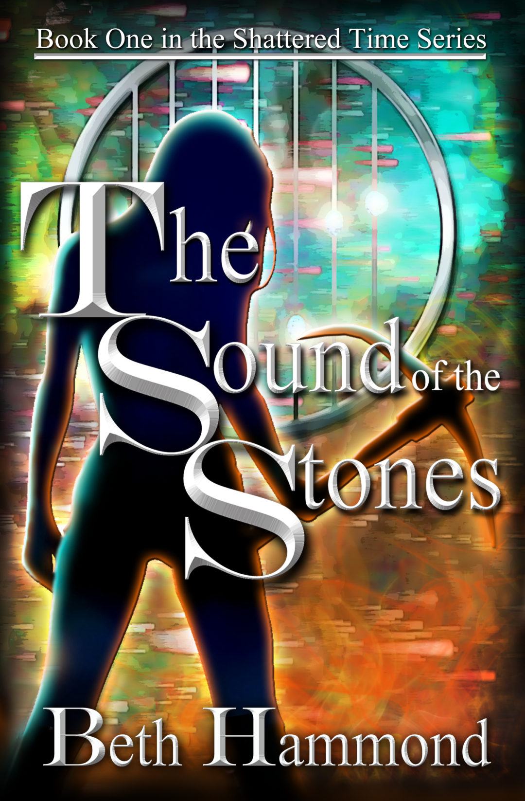 The Sound of the Stones: Book One in the Shattered Time Series by Beth ...