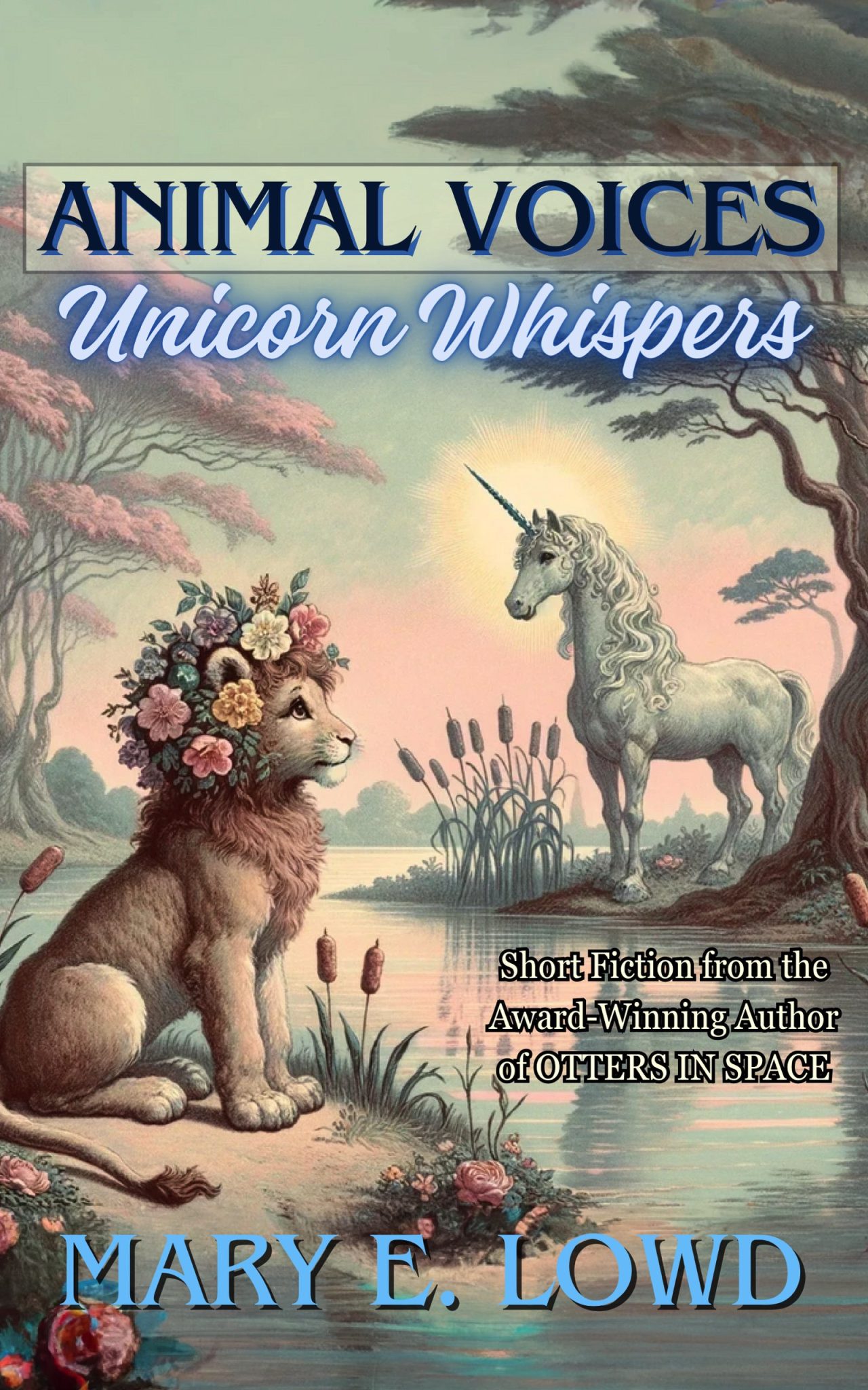 Animal Voices and Unicorn Whispers by Mary E. Lowd | Book Barbarian